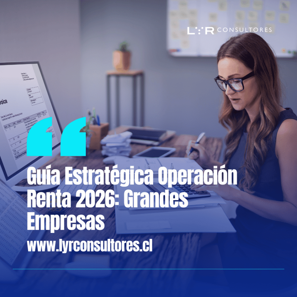 Guía Estratégica Operación Renta 2026: Grandes Empresas | L&R ...